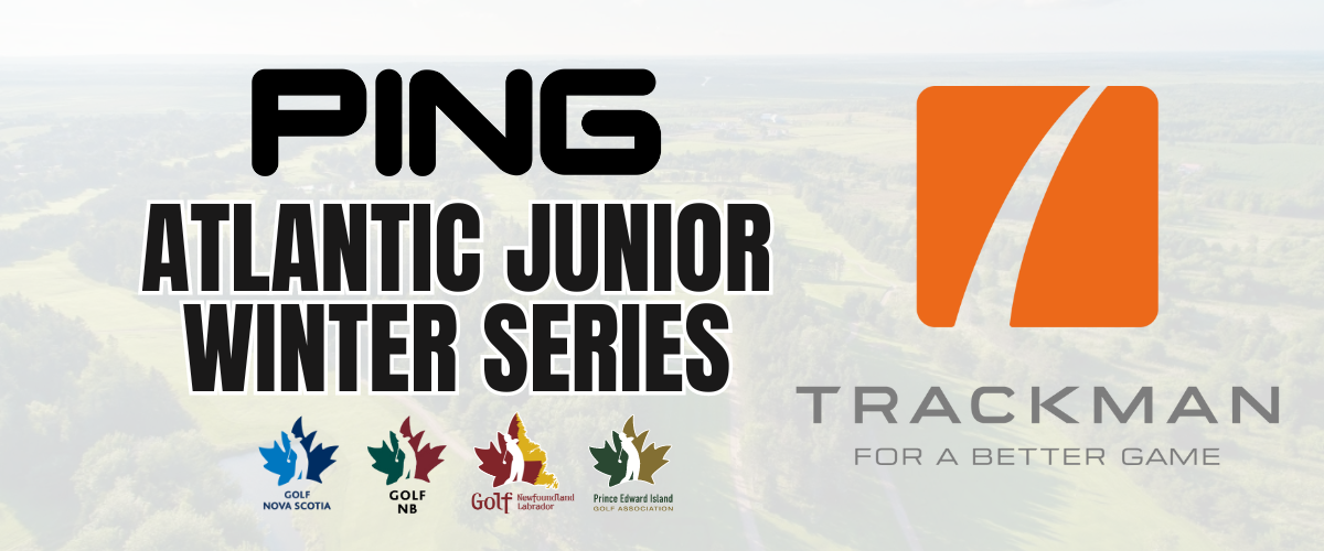 PING Atlantic Junior Winter Series - Golf Nova Scotia