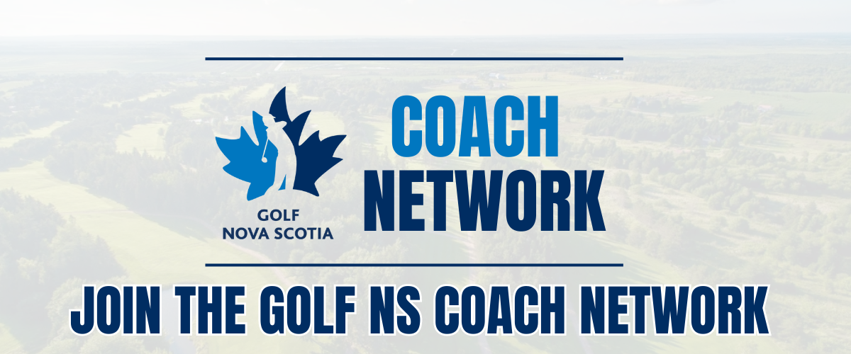 JOIN THE GOLF NS COACH NETWORK - Golf Nova Scotia
