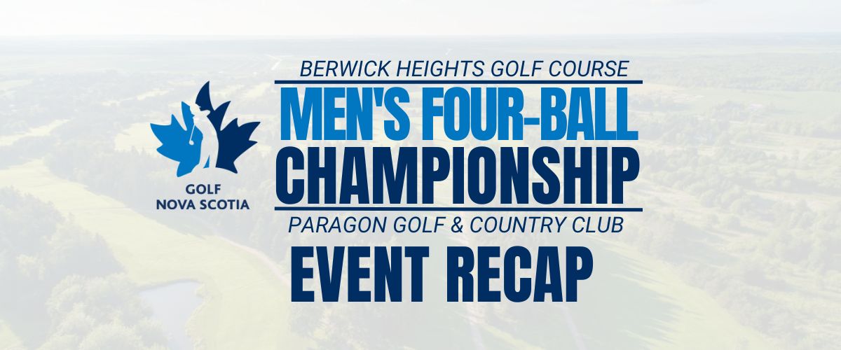 2024 Golf NS Men’s Four-Ball Championship Recap - Golf Nova Scotia