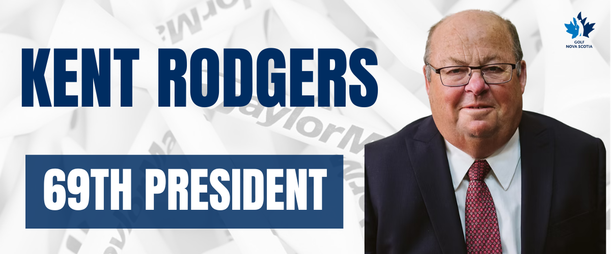 Welcome, Our 69th President – Kent Rodgers! - Golf Nova Scotia
