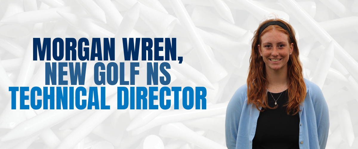 Golf Nova Scotia is thrilled to announce Morgan Wren as our new ...